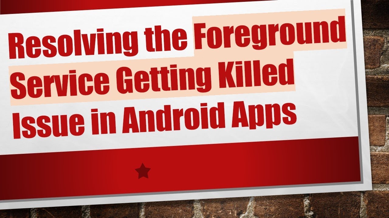Resolving the Foreground Service Getting Killed Issue in Android Apps