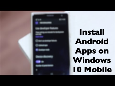 How to Install Android Apps on Windows 10 Mobile