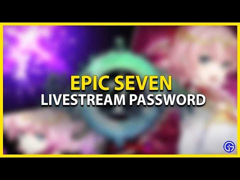 [NEW] Latest Epic Seven Twitch Livestream (April 2022) Password Code | E7 Livestream Gift Code Out