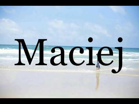 How To Pronounce Maciej🌈🌈🌈🌈🌈🌈Pronunciation Of Maciej