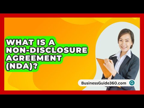 What Is A Non-Disclosure Agreement (NDA)? - BusinessGuide360.com