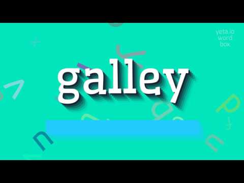 GALLEY - HOW TO SAY GALLEY? #galley