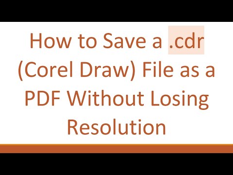 How to Save a .cdr (Corel Draw) File as a PDF Without Losing Resolution