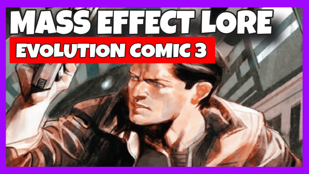 Mass Effect legendry Edition Lore| Evolution Comic Issue 3