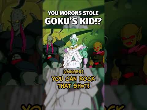 You Moron's stole Goku's kid!?