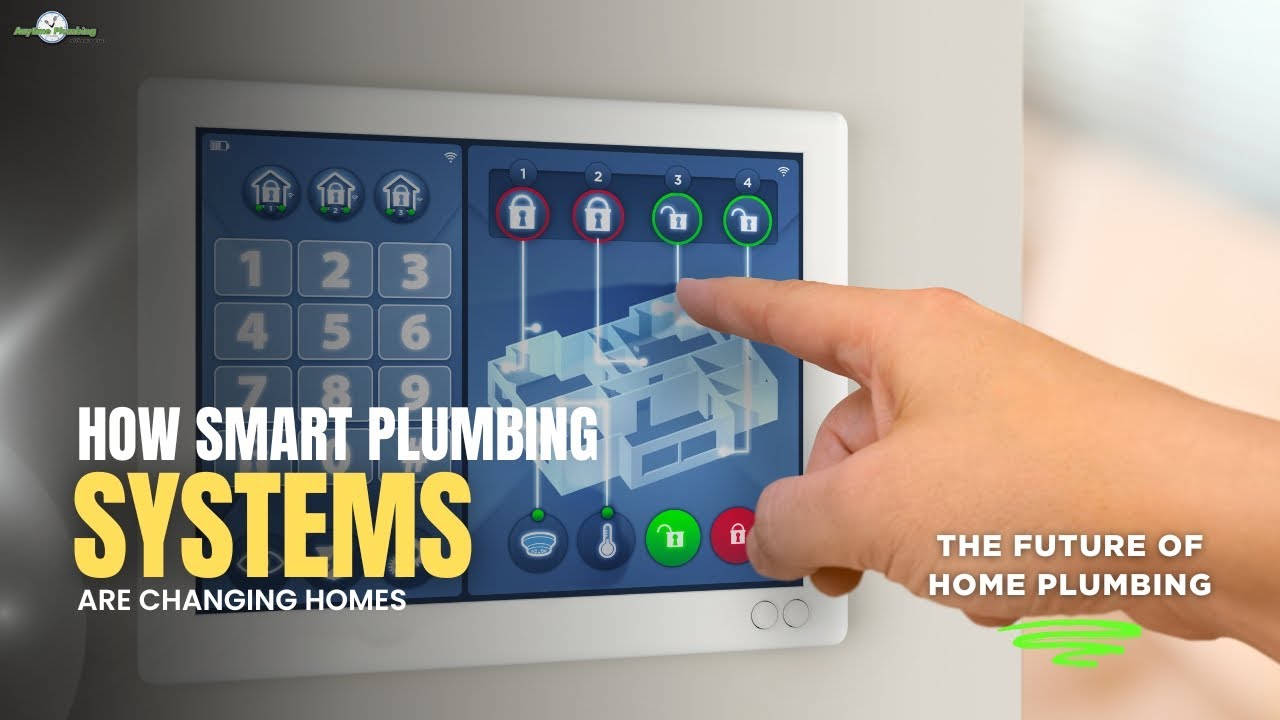 How Smart Plumbing Systems Are Changing Homes | The Future of Home Plumbing