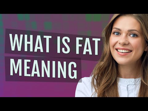 Fat | meaning of Fat