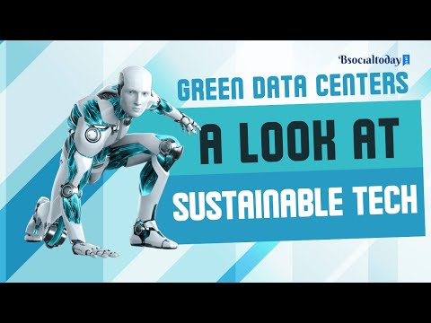 what is the Green Data Center! Green Data Centers A Look at Sustainable Tech!