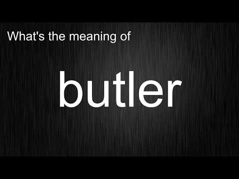 What's the meaning of "butler", How to pronounce butler?