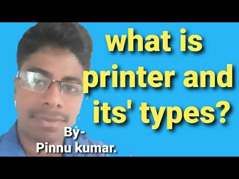 What is printer and its' types?