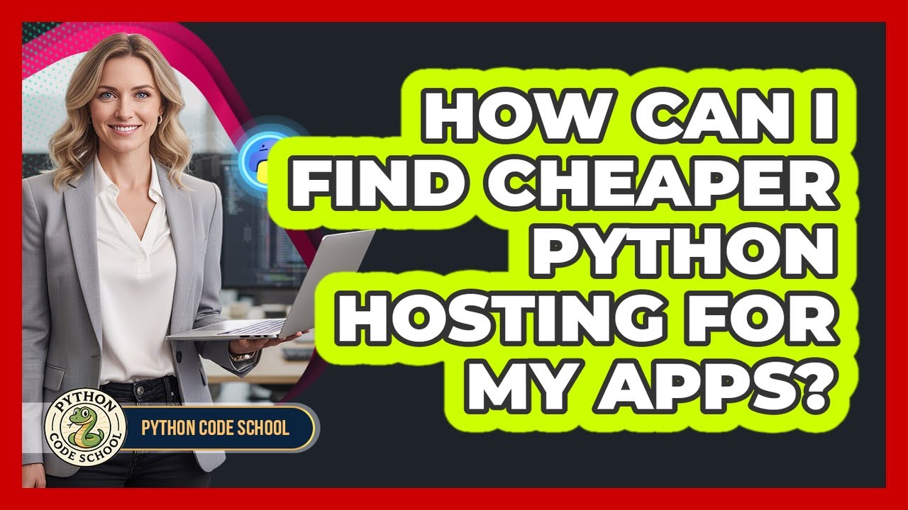 How Can I Find Cheaper Python Hosting For My Apps? - Python Code School