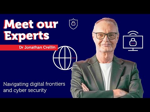 Meet Our Experts – Dr Jonathan Crellin | Navigating digital frontiers and cyber security