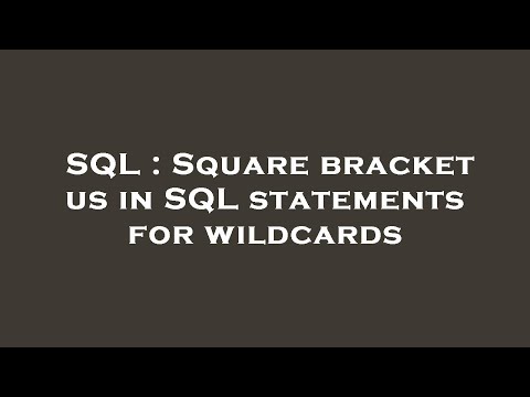 SQL : Square bracket us in SQL statements for wildcards