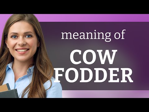 Unraveling the Meaning of "Cow Fodder"