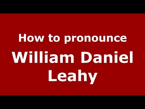 How to pronounce William Daniel Leahy (American English/US) - PronounceNames.com