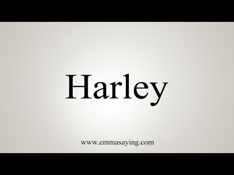 How To Say Harley