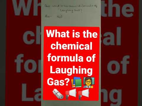 What is the chemical formula of Laughing Gas?๐ข๐๐ฉโ๐ซ๐๏ธ๐๏ธโจ