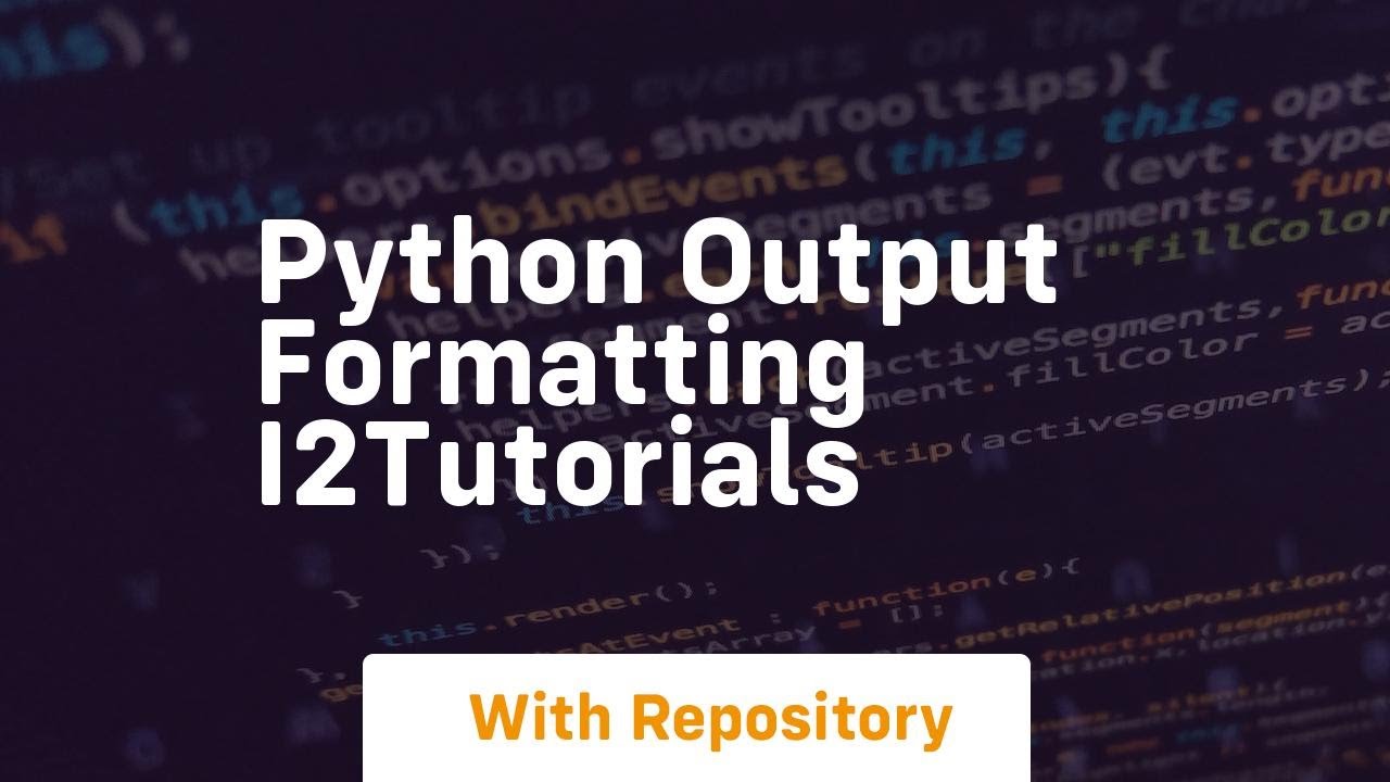 Python Output Formatting i2tutorials