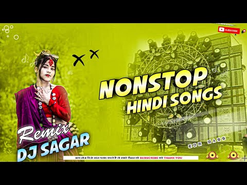 NONSTOP HINDI DJ SONG | Hard Bass Remix Dj Songs | 2025 Viral Nonstop Dj Remix By Dj Sagar Remix
