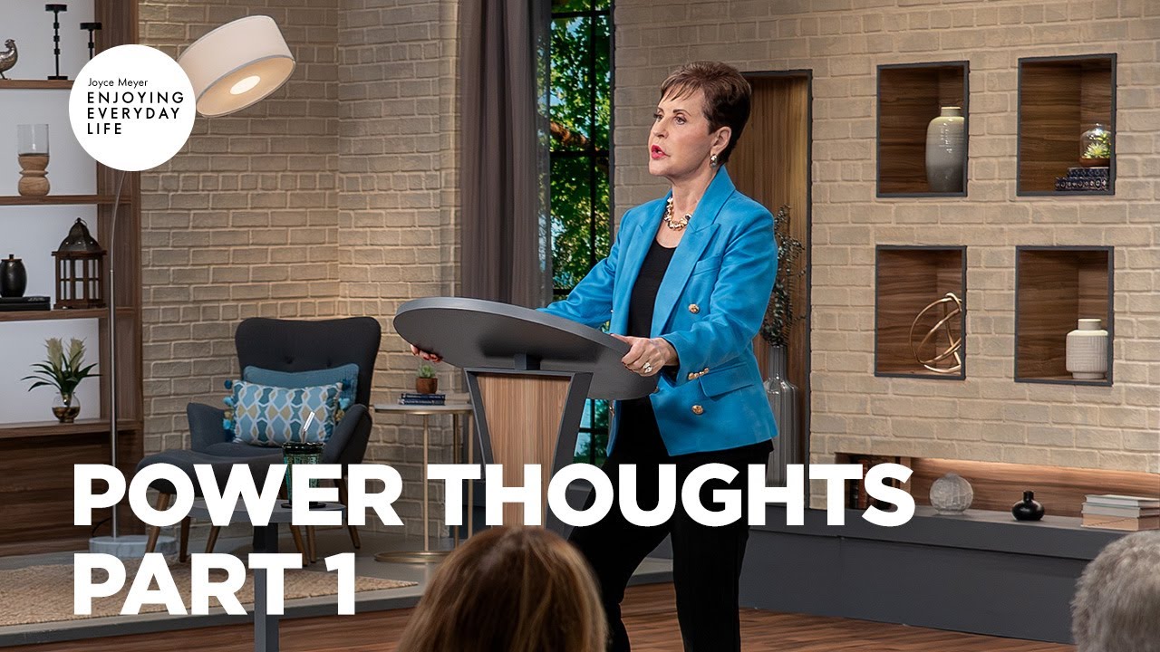 Power Thoughts - Pt 1 | Enjoying Everyday Life | Joyce Meyer