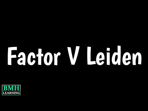 Factor V Leiden | Factor V Leiden Thrombophilia | Mutation In Clotting Factor V |