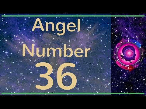 Angel Number 36: The Meanings of Angel Number 36
