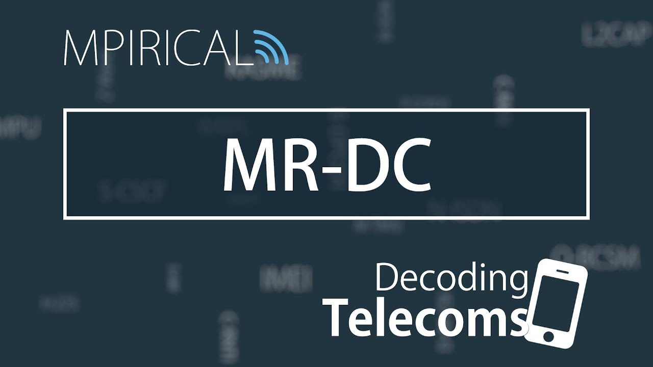 MR-DC - Decoding Telecoms