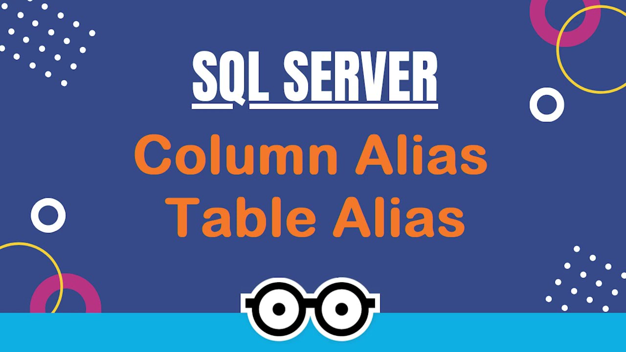 SQL Server Tutorial For Beginners  - Alias