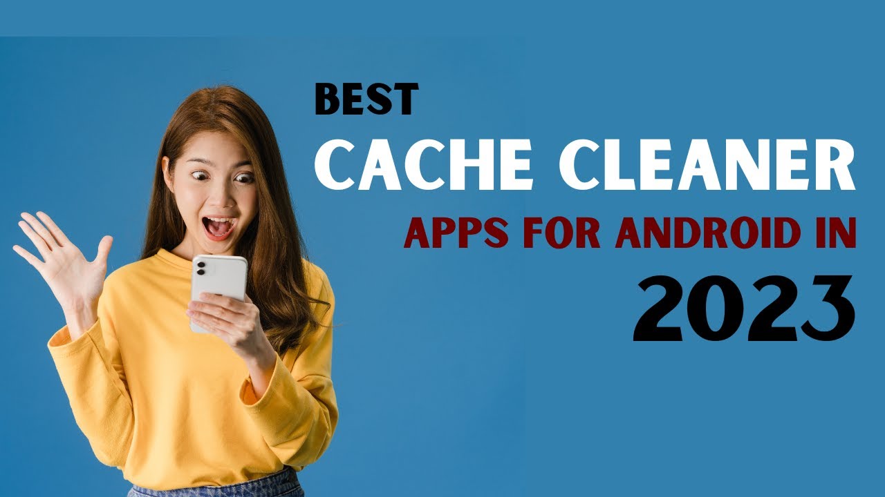 Top 10 Best Cleaner Apps for Android 2023: Safe & Free Cleaner Apps