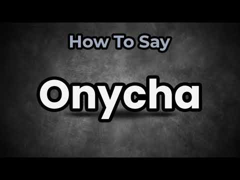 How To Pronounce Onycha? (CORRECTLY) Meaning & Pronunciation
