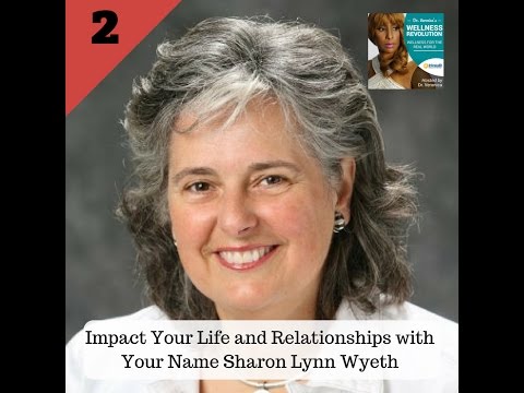 2: Impact Your Life and Relationships with Your Name Sharon Lynn Wyeth - Dr. Veronica Anderson