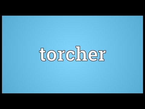 Torcher Meaning
