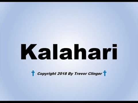 How To Pronounce Kalahari