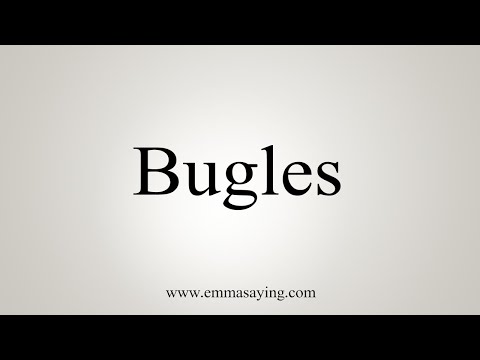 How To Say Bugles