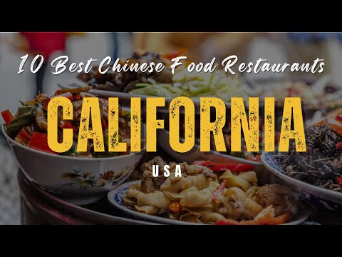 10 Best Chinese Food Restaurants in California, USA 2025