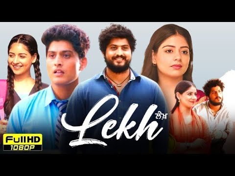Lekh Full Punjabi Movie 2022 | Gurnam Bhullar | Tania New Movie | Kaka Kautki | Review & Facts