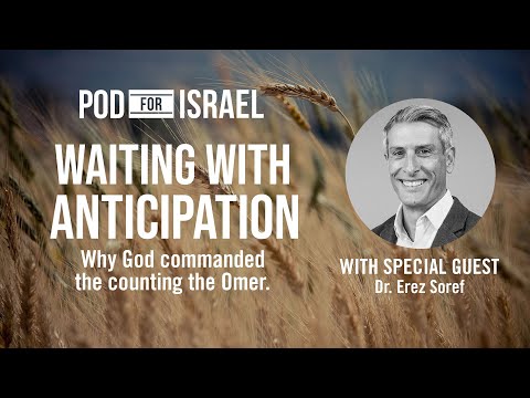 Waiting with anticipation - Counting the Omer - Pod for Israel