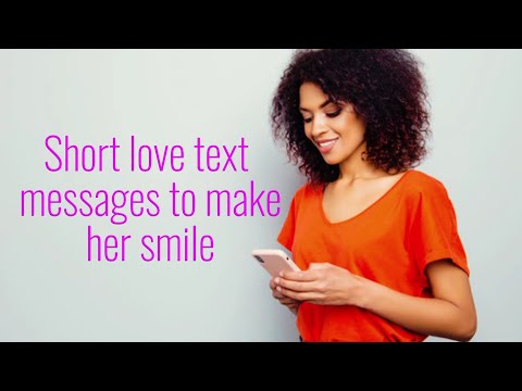 Short love text messages to make her smile..