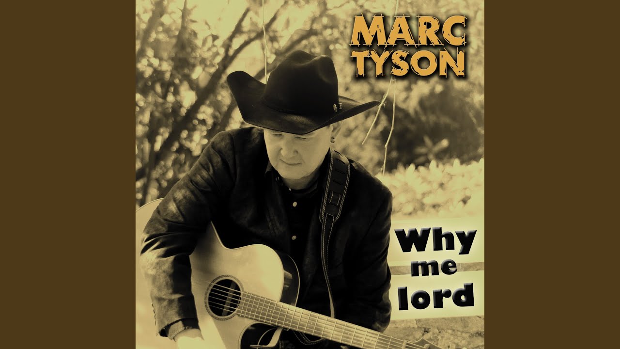 Marc Tyson veröffentlicht neue Single „Why Me Lord“ | Country.de – Das ...
