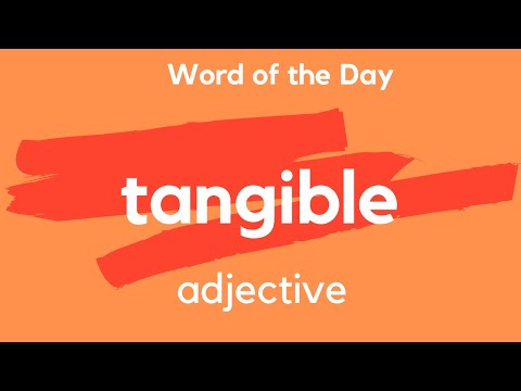 Word of the Day - TANGIBLE. What does TANGIBLE mean?