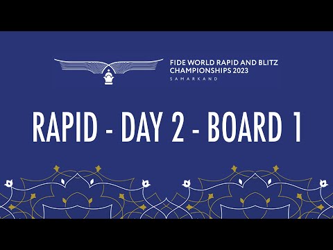 Rapid - Day 2 | Board 1 | FIDE World Rapid & Blitz 2023