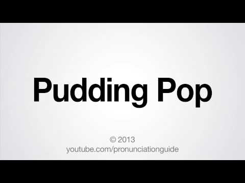 How to Pronounce Pudding Pop
