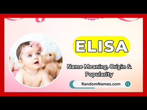 Elisa - Baby Girl Name Meaning, Origin & Popularity - RandomNames.com