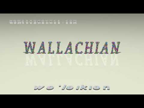 wallachian - pronunciation + Examples in sentences and phrases