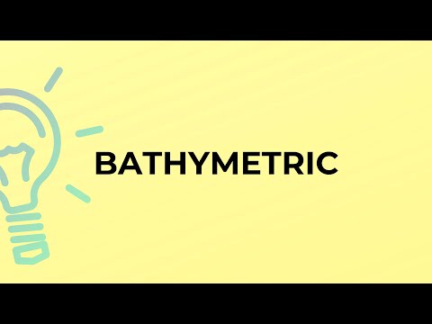 What is the meaning of the word BATHYMETRIC?
