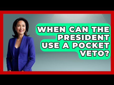 When Can the President Use a Pocket Veto? | Inside the Legislative Branch