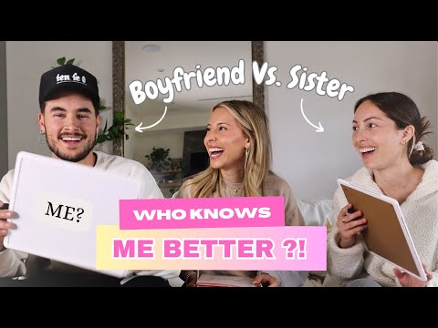 Who Knows Me BETTER?! (Boyfriend Vs. Sister)