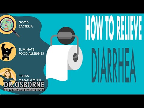 How to relieve diarrhea - start by thinking about what you put in your mouth!
