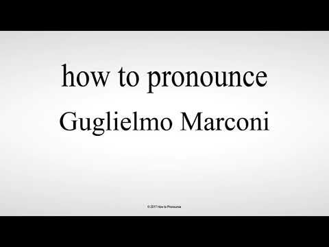 How to Pronounce Guglielmo Marconi