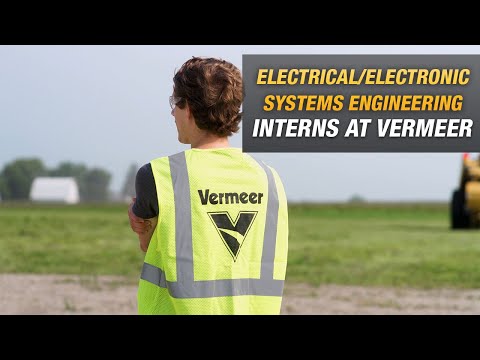 Electrical and electronic systems engineering internships at Vermeer